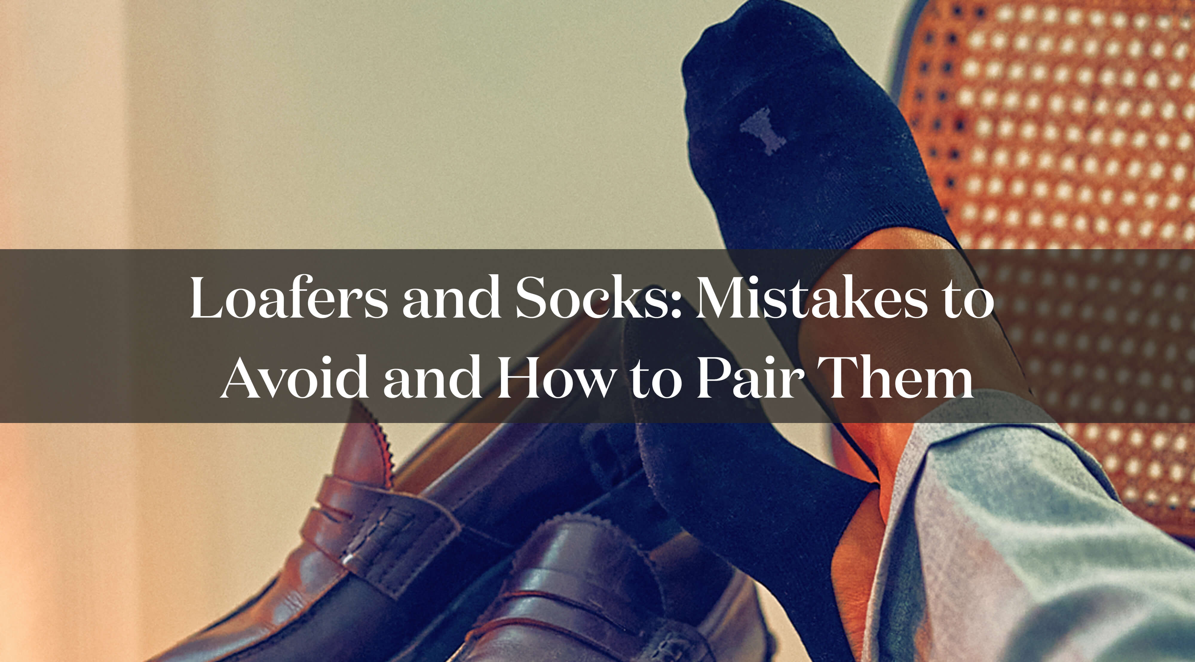 Loafers and Socks: Mistakes to avoid and how to pair them – Nobile Italy